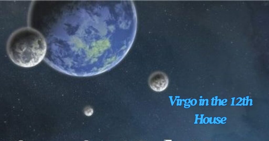 Virgo in the 12th House: Everything You Need to Know